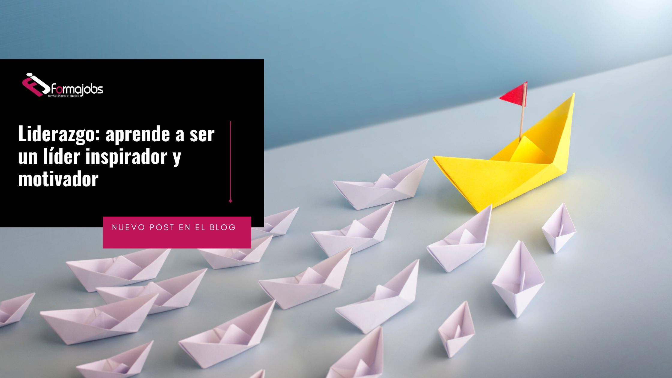 Liderazgo: aprende a ser un líder inspirador y motivador - Formajobs.com