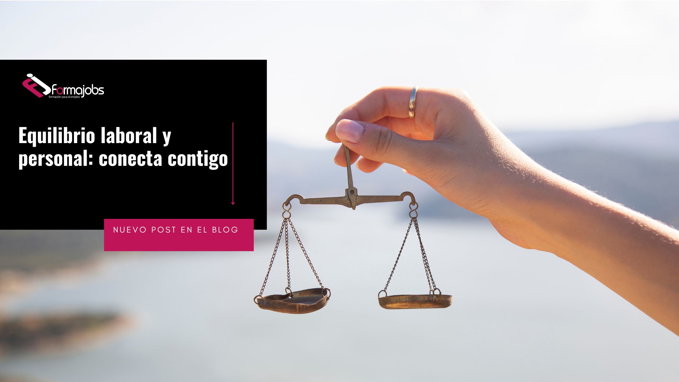 Equilibrio laboral y personal: conecta contigo - Formajobs.com